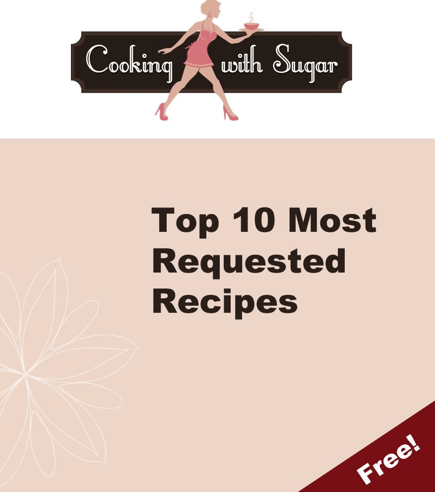Sugar’s Top 10 Most Requested Recipes Cookbook – Cooking with Sugar Sugar’s Top 10 Most Requested Recipes Cookbook – Cooking with Sugar